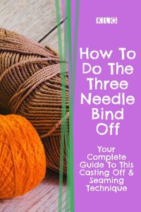 Three Needle Bind Off Guide: All You Need To Know [2024 Update]