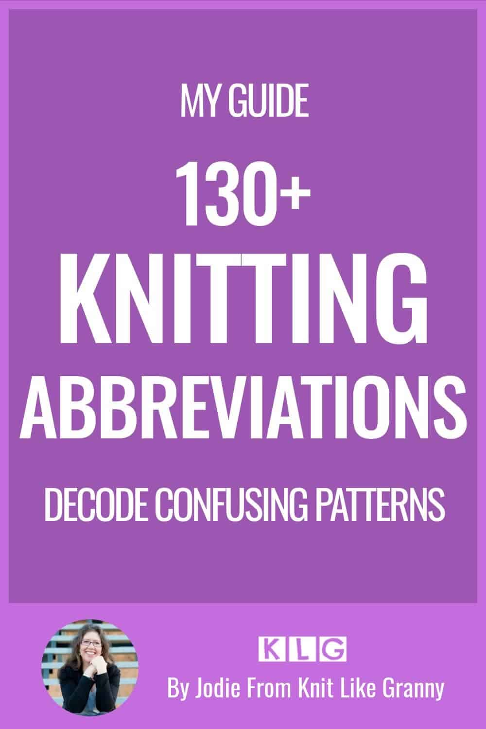 Knitting Abbreviations - My Guide To 130+ Knitting Terms Demystified!