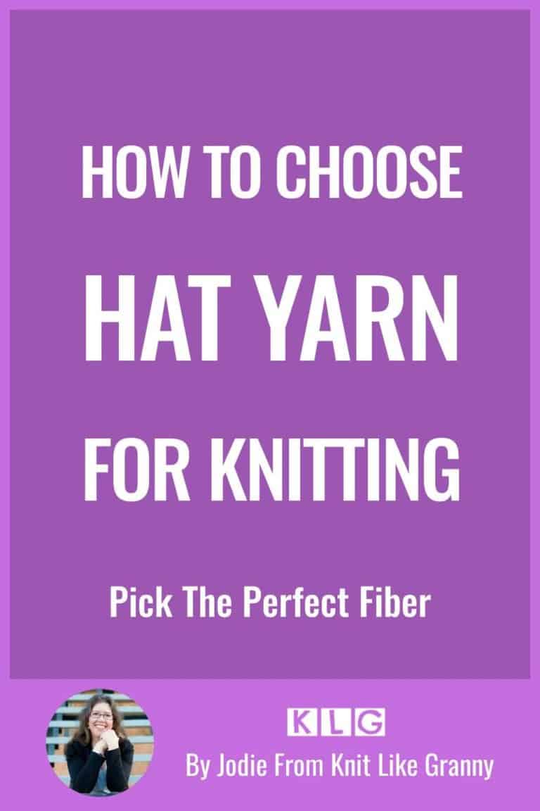 Hat Yarn: How To Choose The Best Hat Yarn For Knit Projects
